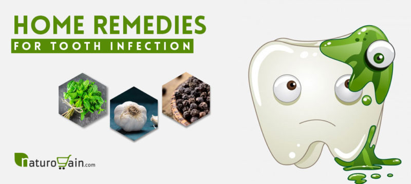 9 Best Home Remedies for Tooth Infection to Prevent Toothache [Naturally]
