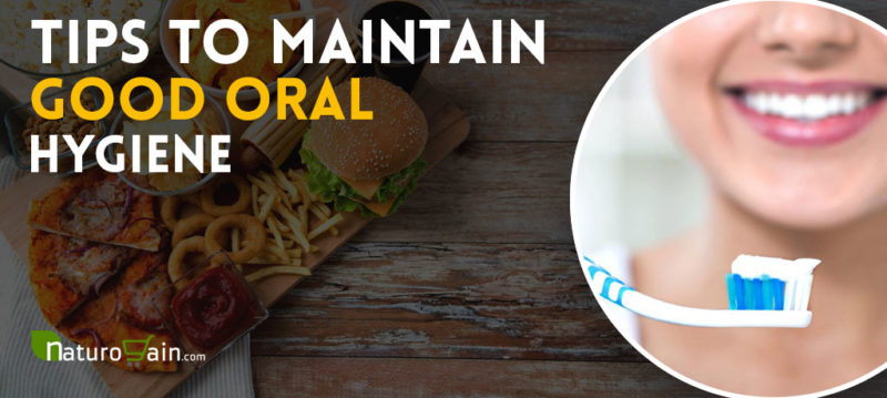 10 Easy Tips to Maintain Good Oral Hygiene [Good Teeth Health]