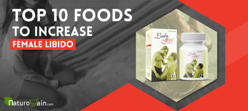 Top 10 Foods to Increase Female Libido and Supplements that Work