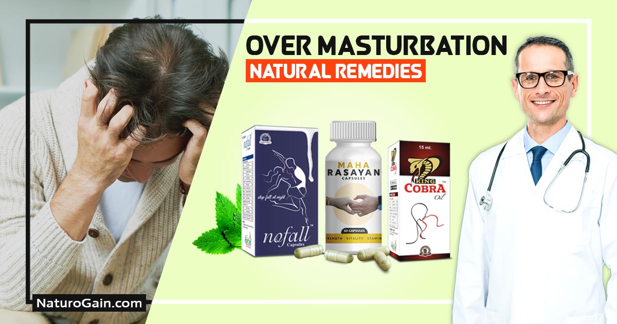 Overcome Over Masturbation Side Effects in Males, Restore Health