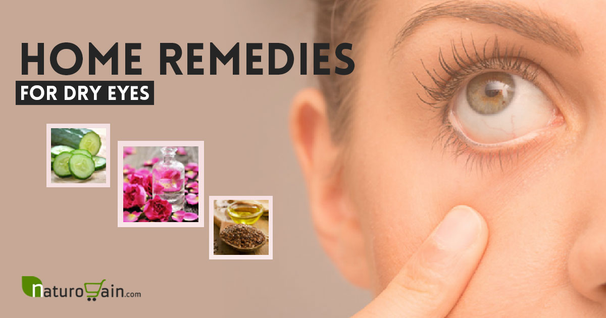 10 Home Remedies for Dry Eyes - Best Eye Care Tips that Work